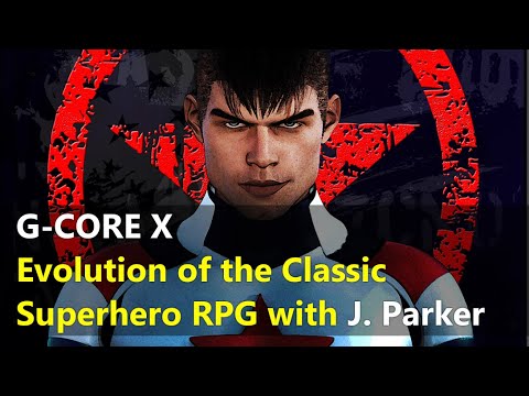 G-CORE X - Evolution of the Classic Superhero RPG with J. Parker - YouTube