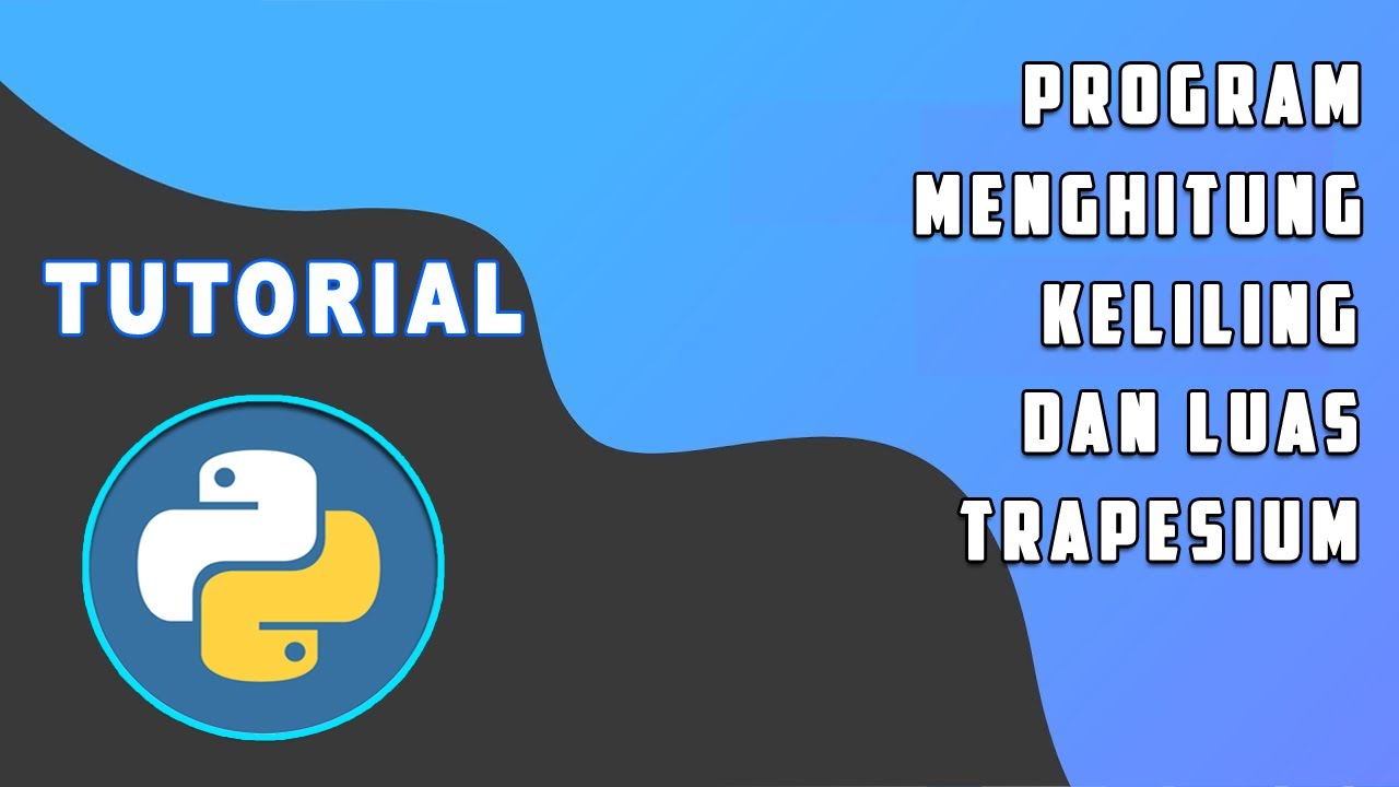Program Menghitung Luas dan Keliling Trapesium di Python - YouTube