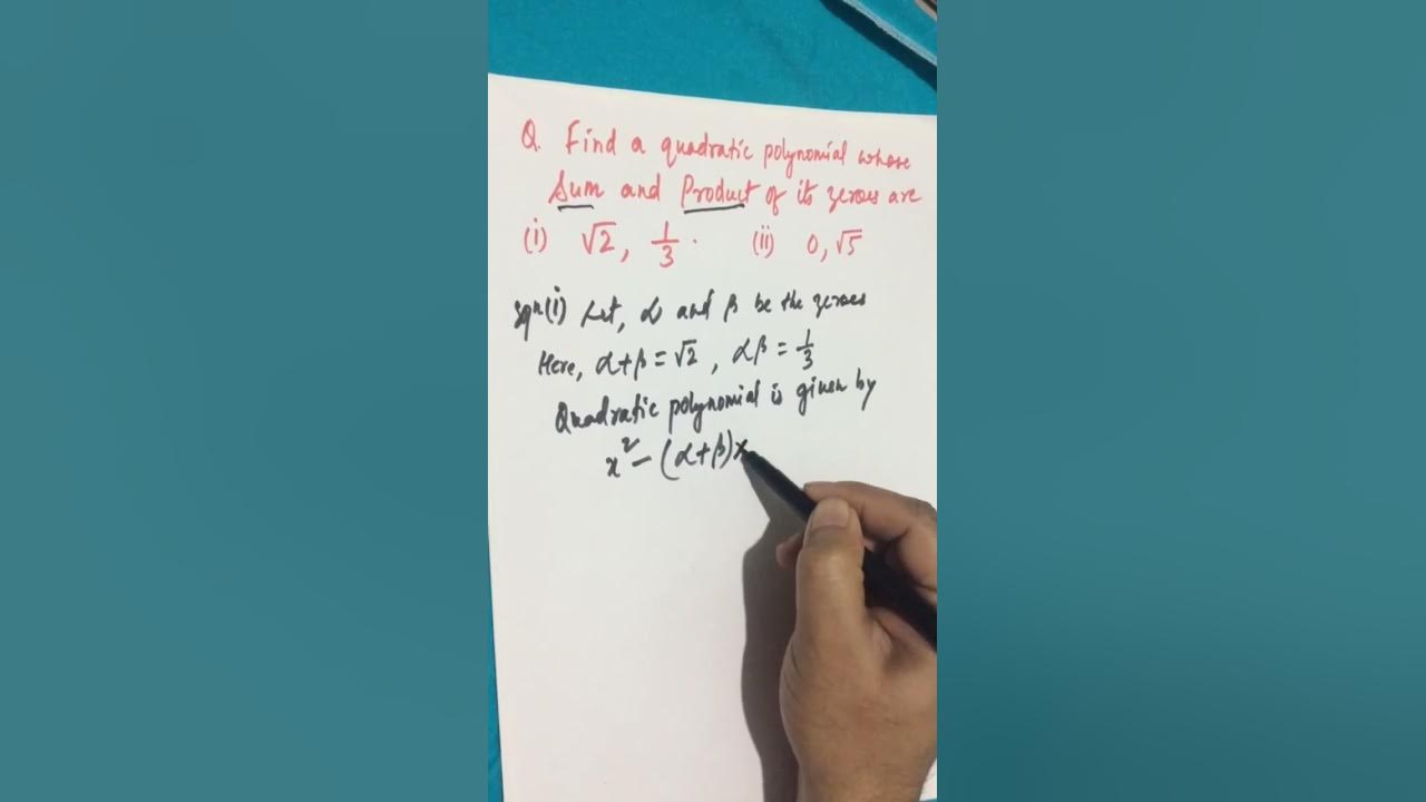 TO FIND QUADRATIC POLYNOMIAL When Sum and Product of its Zeroes are given....(For class 10).Easy ...