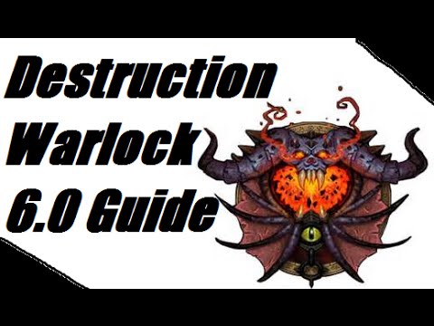 (6.0.3)BEGINNER'S Destruction Warlock GUIDE:Rotation , TALENTS, GLYPHS ...