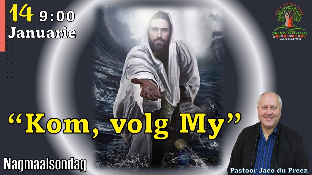 Sondag, 14 Januarie _ Kom, volg My - YouTube