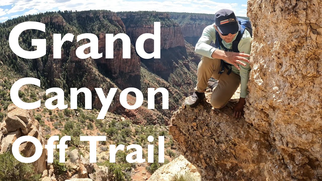 Climbing Two Buttes In The Grand Canyon // Via South Rim Off Trail ...