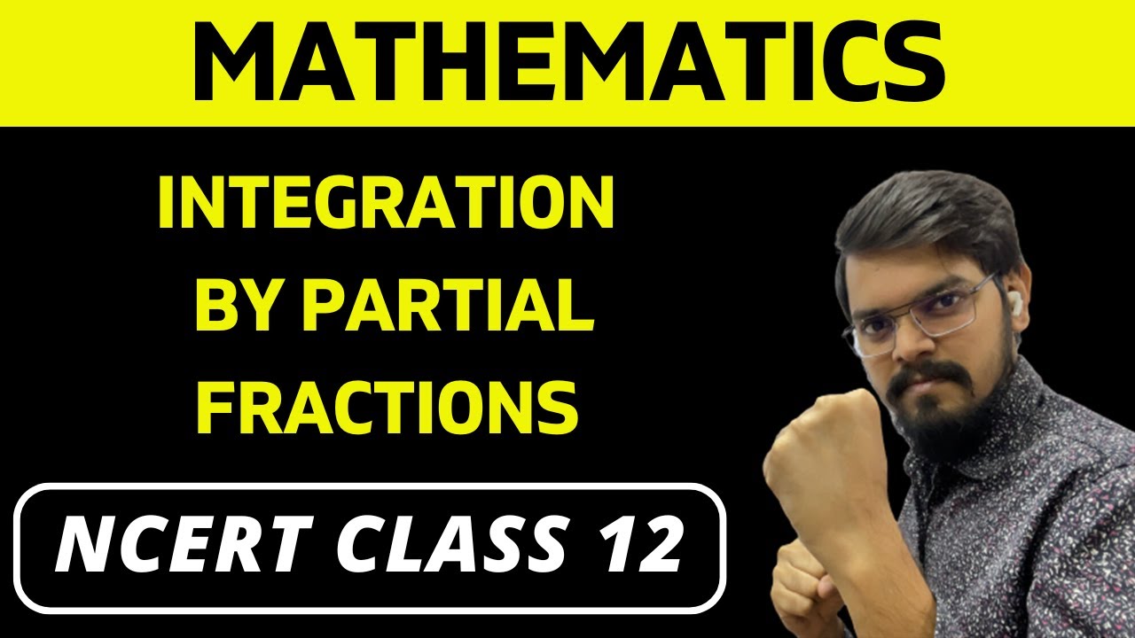 7.5 Integration by Partial Fractions | Class 12 | NCERT | Mathematics ...