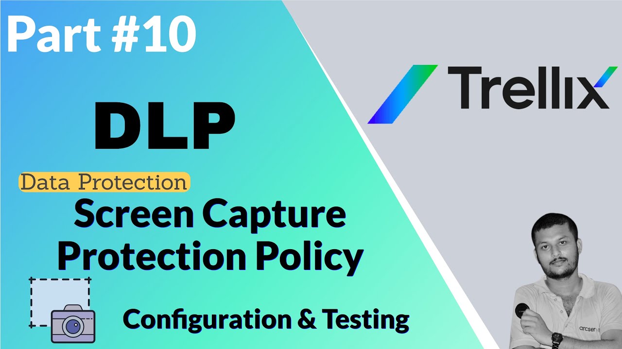 Trellix DLP Screen Capture Protection Policy Configuration and Testing ...