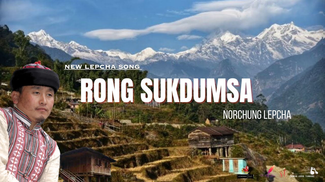 New Lepcha song "RONG SUKDUMSA" by Norchung Lepcha | LS Recording Studio SIKKIM - YouTube