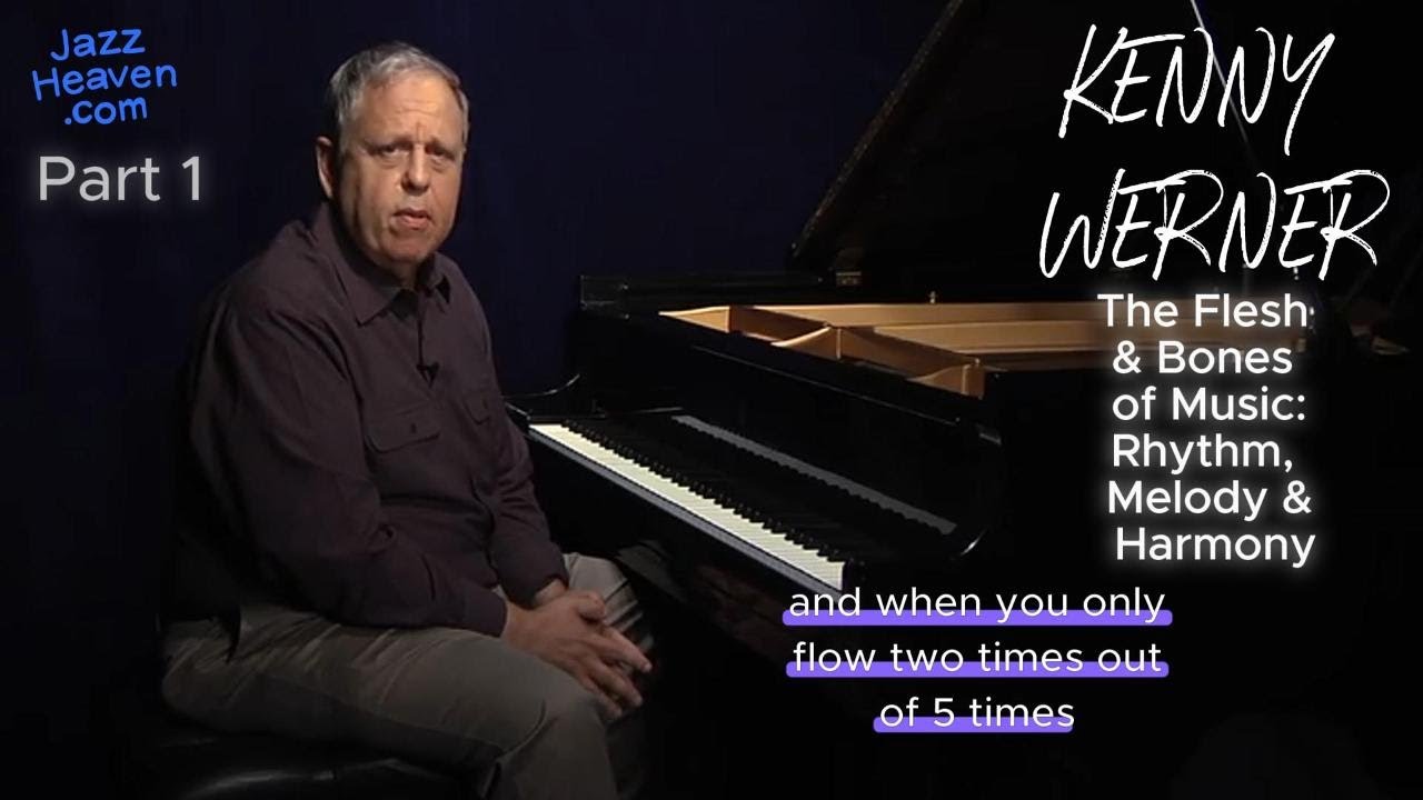 KENNY WERNER Masterclass Excerpt: The Flesh & Bones of Music: Rhythm ...