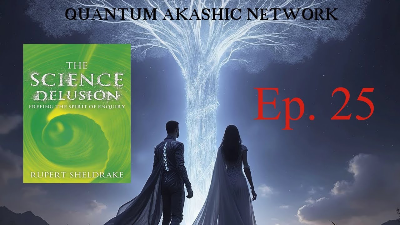 Ep 025 - Rupert Sheldrake - Science Delusion - YouTube