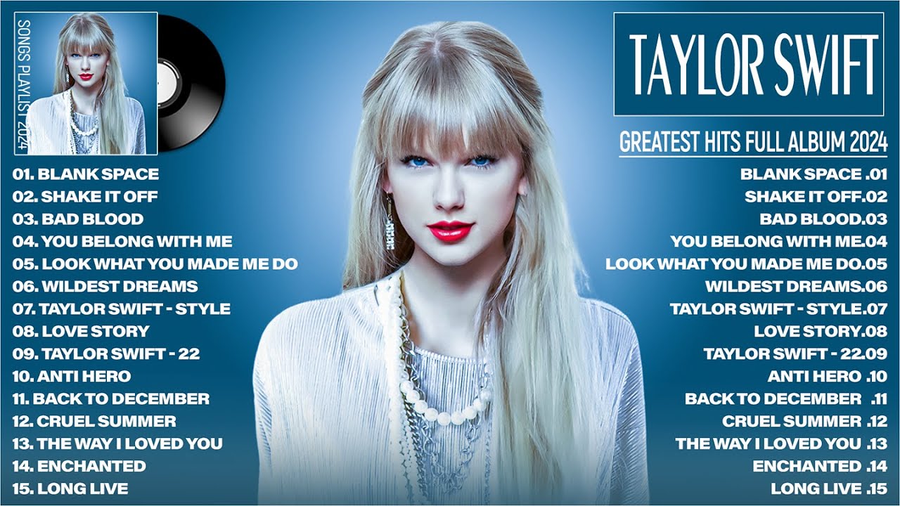 Taylor Swift Greatest Hits Full Album 2024 - Taylor Swift Best Songs ...