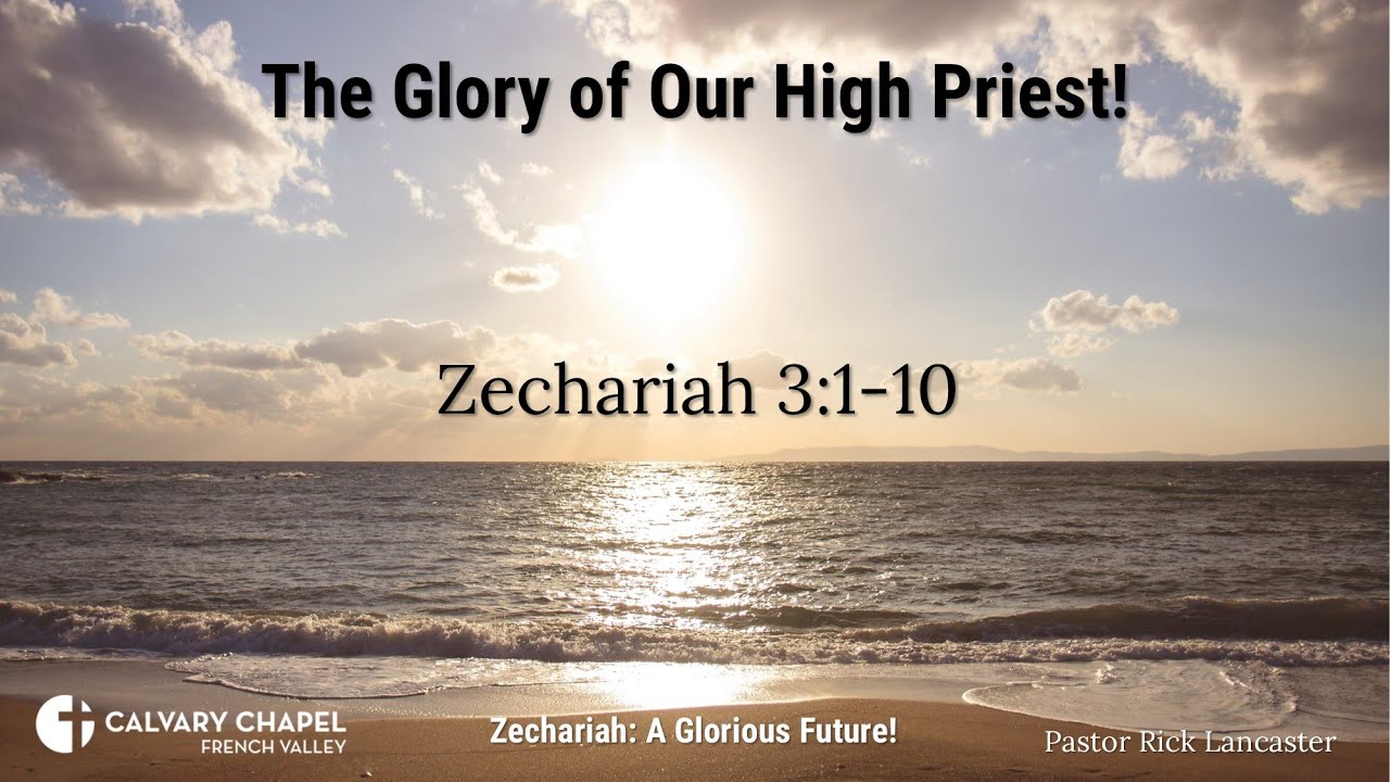 The Glory of Our High Priest! Zechariah 3:1-10 Aug 14, 2022 - YouTube