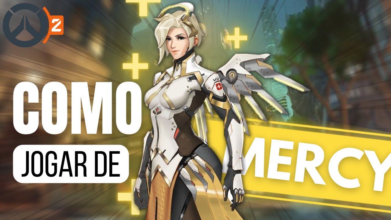 Como jogar de Mercy no Overwatch 2, como pensar e agir como um main ...
