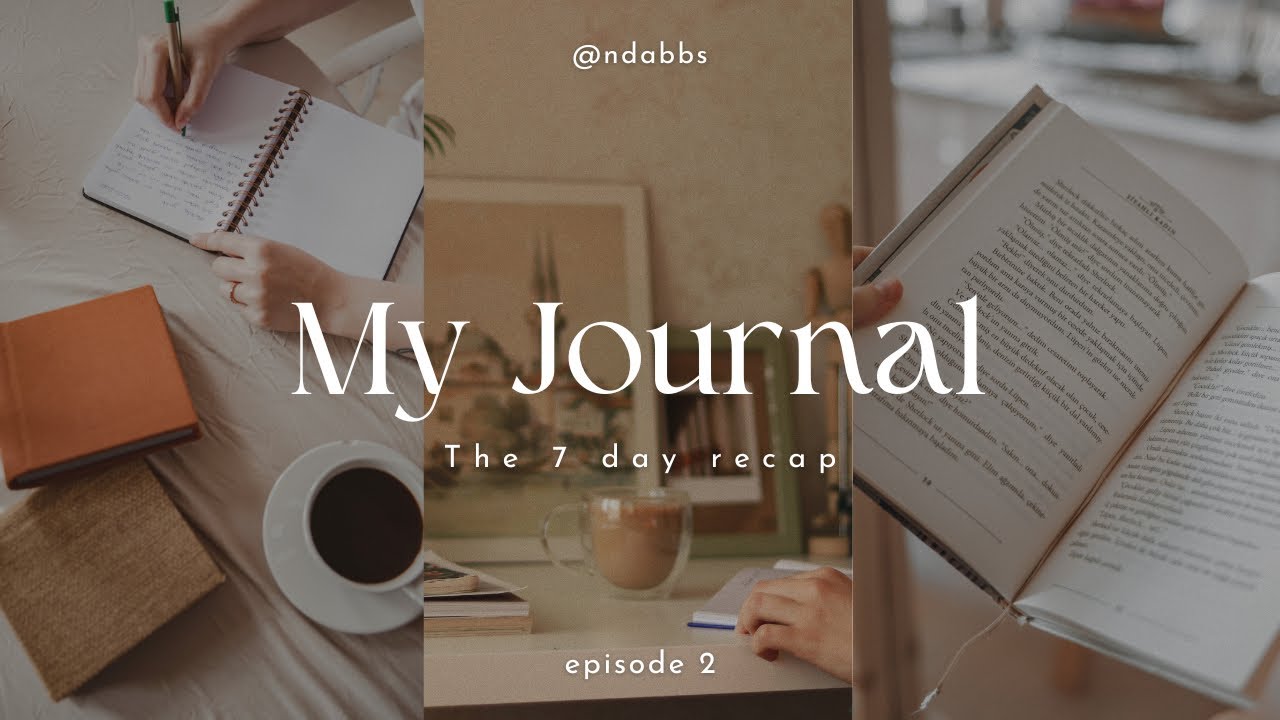 My Journal - The 7 Day Recap - Episode 2 - YouTube