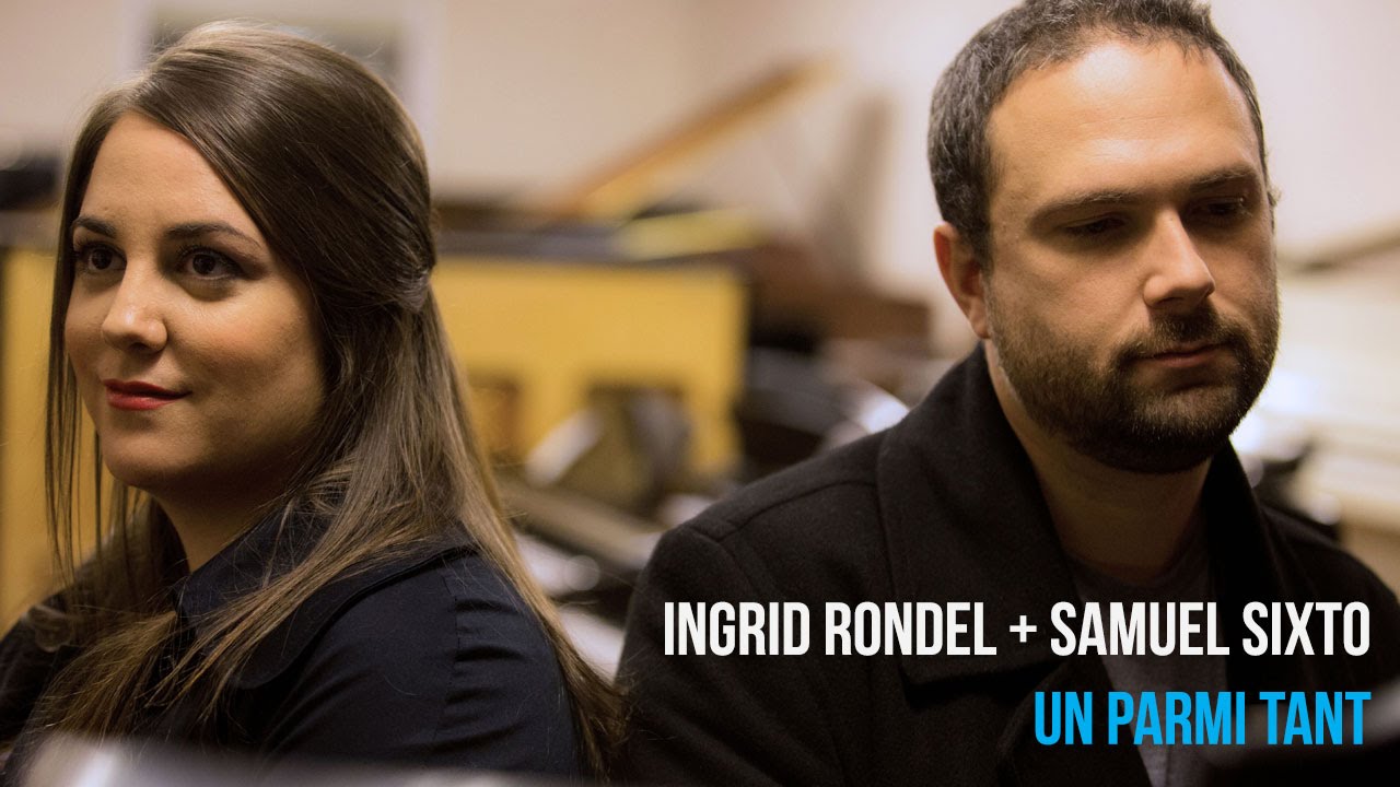 Ingrid Rondel & Samuel Sixto - Un parmi tant (Héliosols) - YouTube