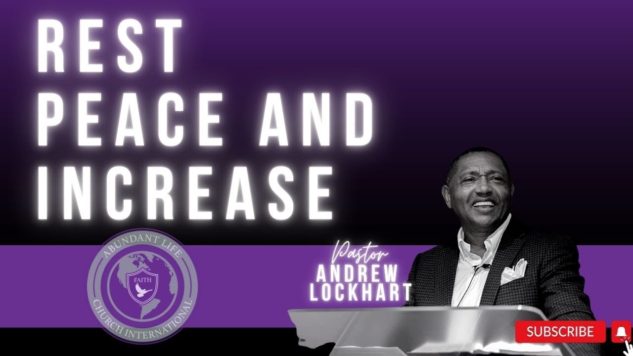 Rest, Peace, and Increase: Experience Increase// Pastor Andrew Lockhart ...