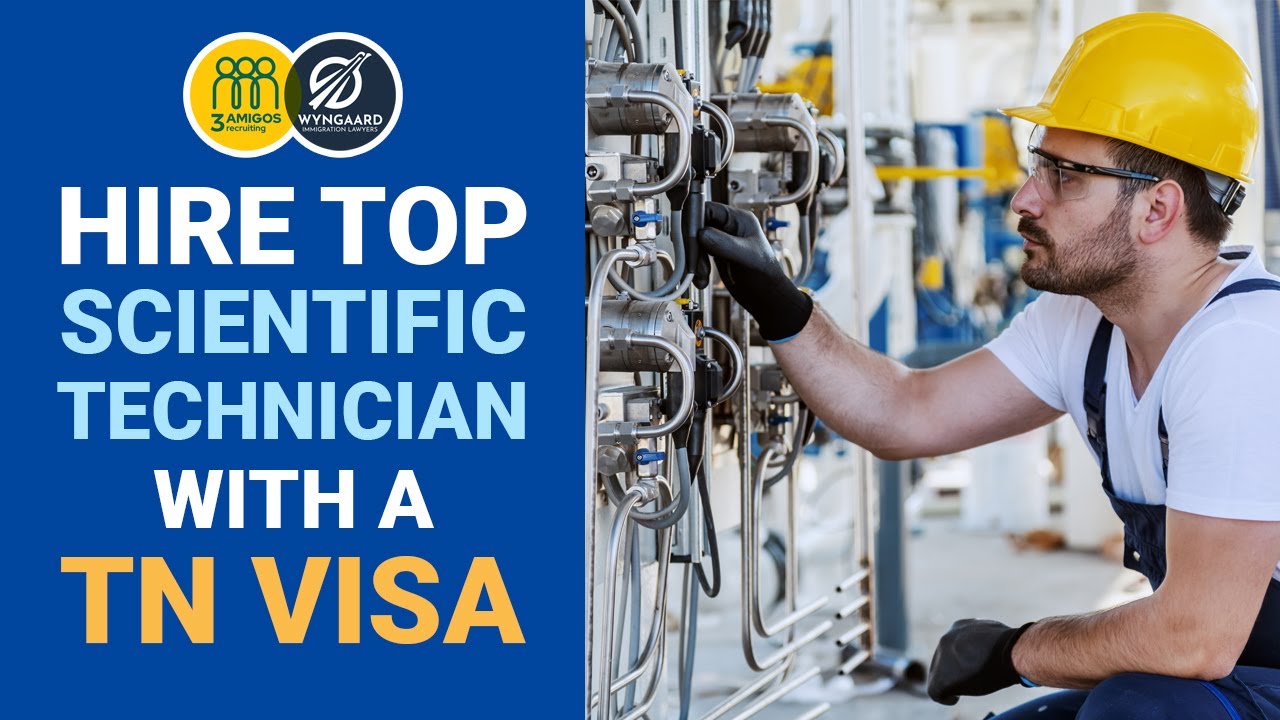 Enhance Your Workforce: Hire Top Scientific Technicians with TN Visas ...