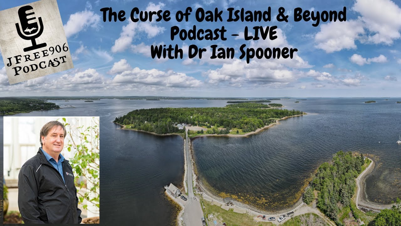 The Curse of Oak Island & Beyond Podcast - LIVE - Dr. Ian Spooner and ...
