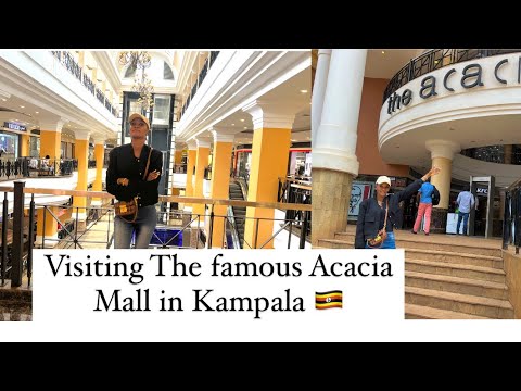 My SECOND DAY IN KAMPAlA at The Famous ACACIA MALL KAMPALA 🇺🇬 () # ...