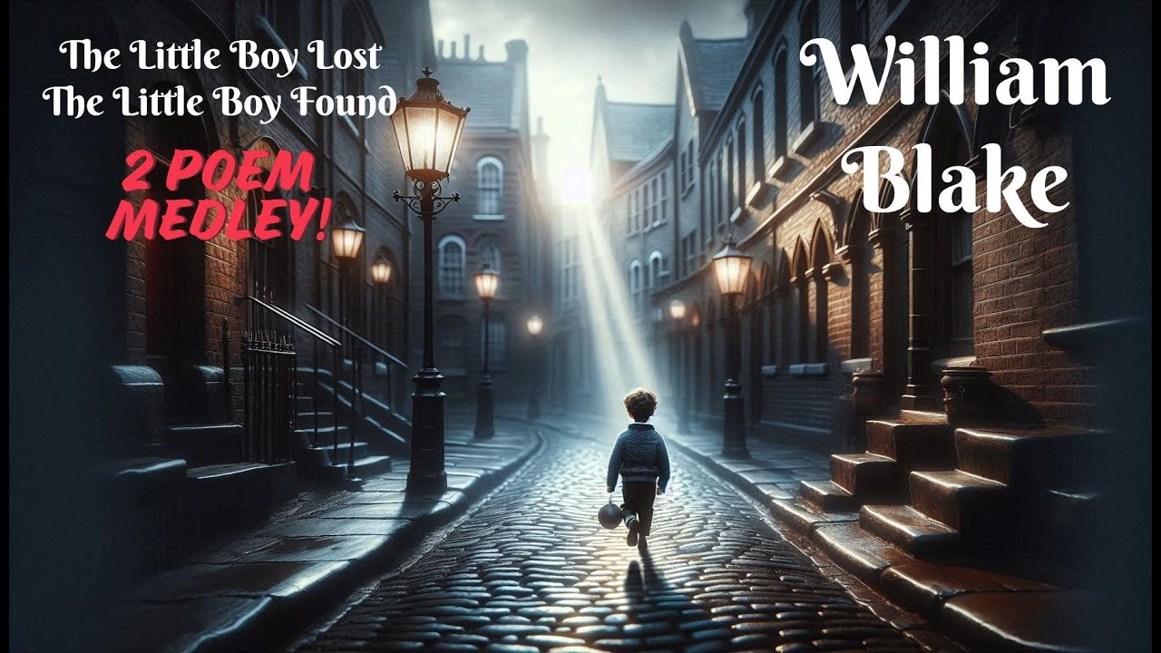 2 Poem Medley! Little Boy Lost and Little Boy Found, William Blake ...