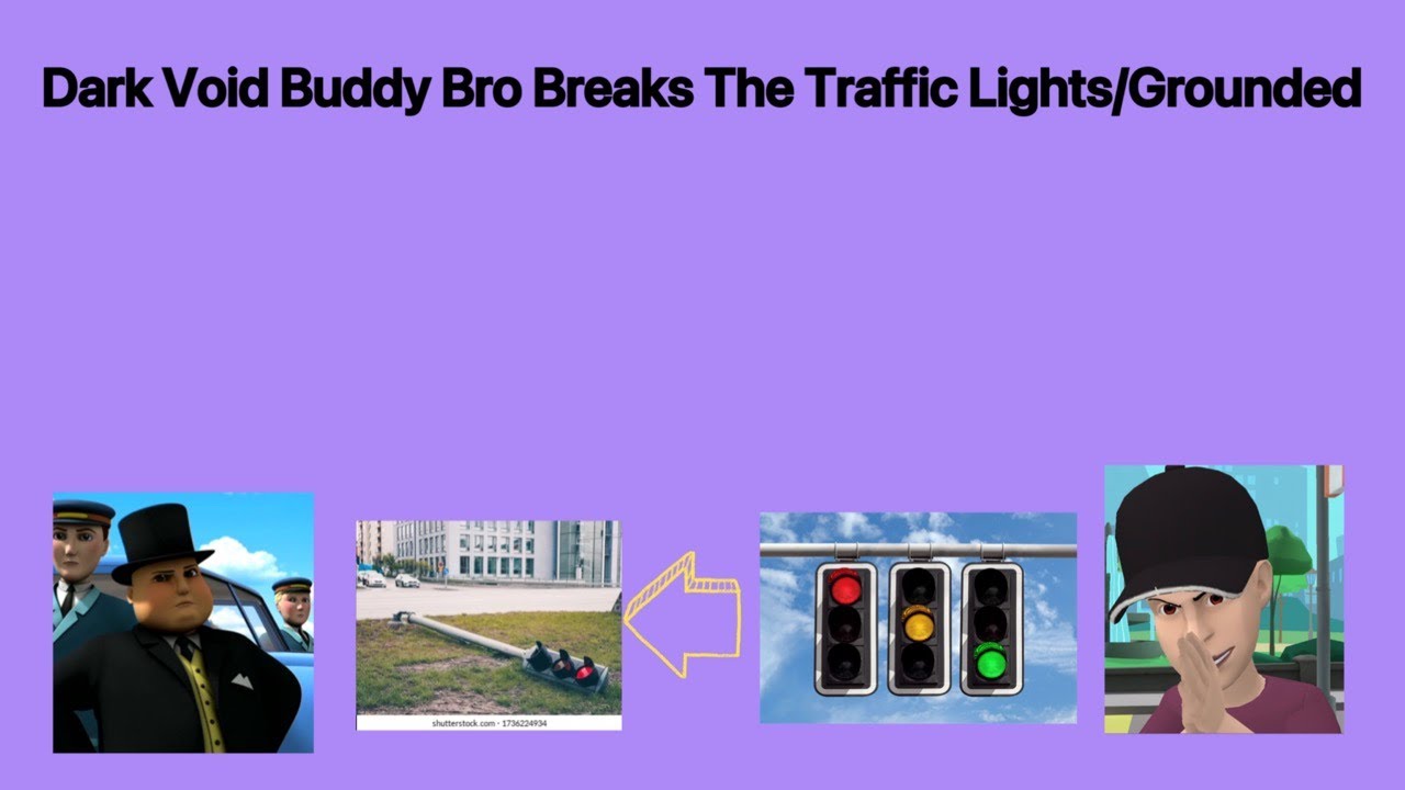 Dark Void Buddy Bro Breaks the Traffic Lights/Grounded - YouTube