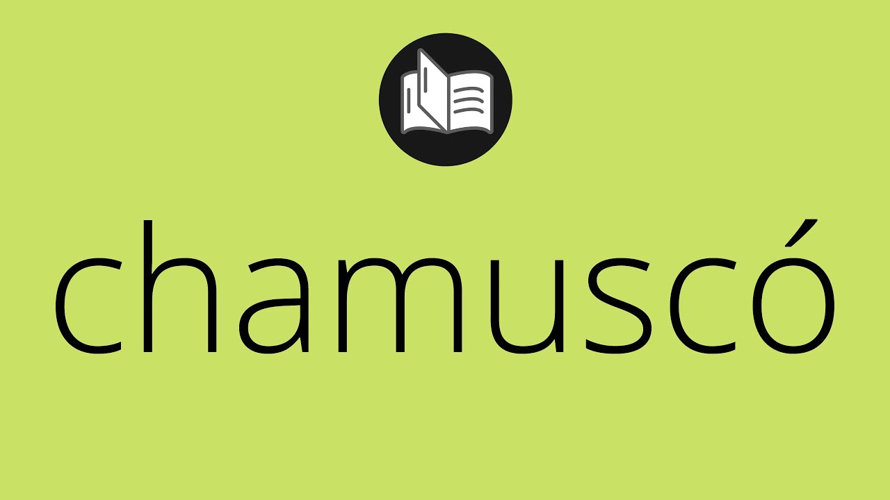 Que significa CHAMUSCÓ • chamuscó SIGNIFICADO • chamuscó DEFINICIÓN ...