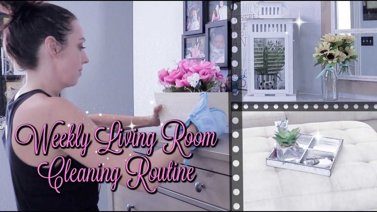 Weekly Cleaning Routine For Tuesday Living Room Cleaning Motivation