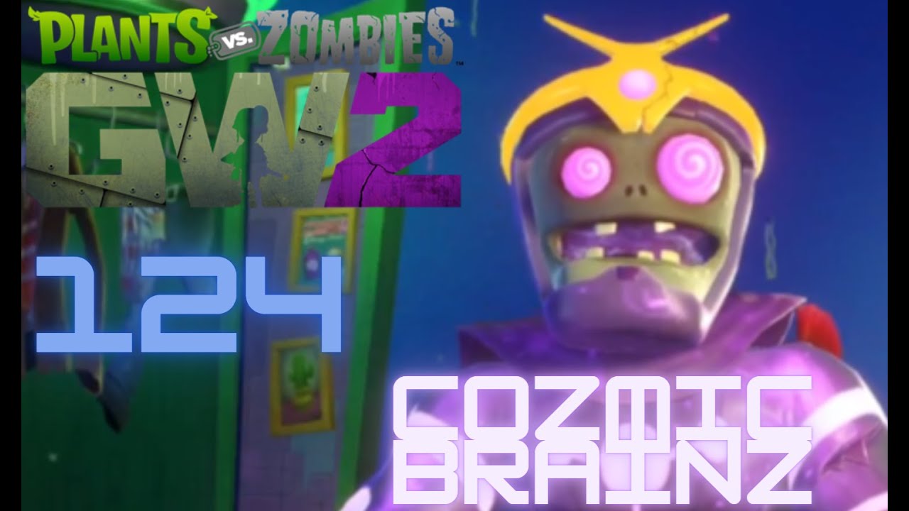 Cozmic Brainz gameplay - Plants vs Zombies Garden Warfare 2 part 124 ...