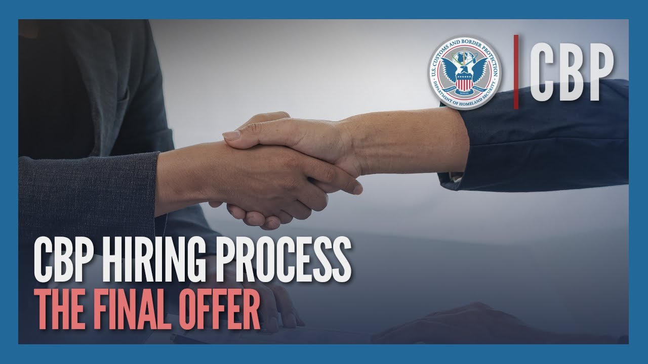 The Final Offer (Updated Dec 2024) - CBP Hiring Process | CBP - YouTube