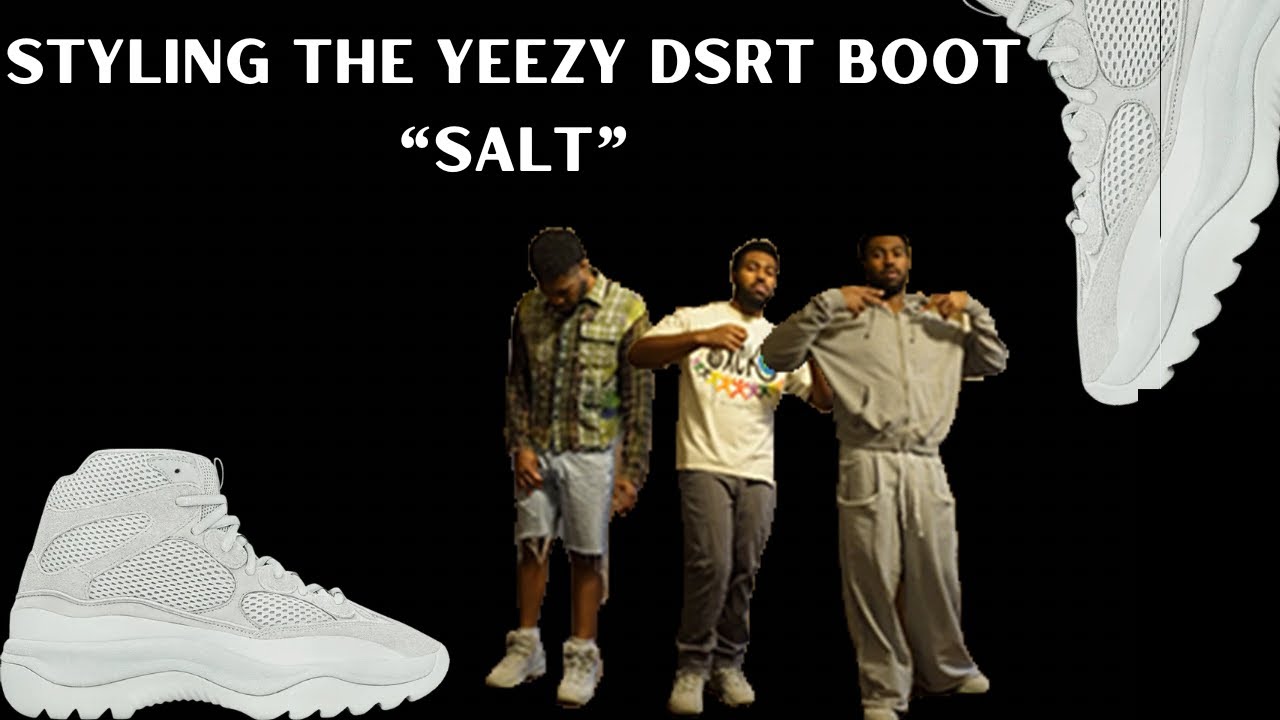 HOW TO STYLE THE “SALT” YEEZY DESERT BOOT! - YouTube