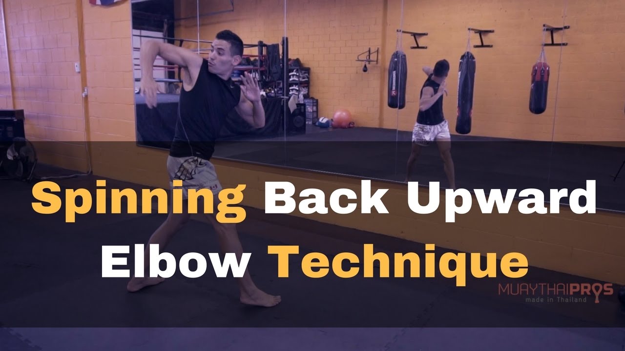 Spinning Back Upward Elbow Strike - Muay Thai Elbow Technique - YouTube