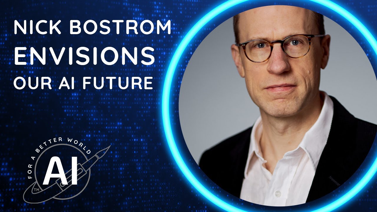 Nick Bostrom: Envisions Our AI Future - YouTube