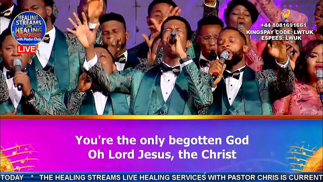 THE ONLY BEGOTTEN GOD - LOVEWORLD SINGERS || HEALING STREAMS MARCH 2025 ...