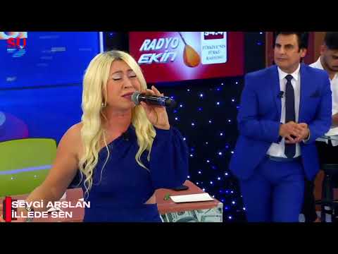 SEVGİ ARSLAN İLLEDE SEN
