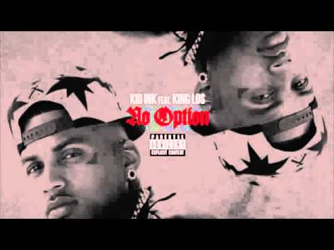 Kid Ink - No Option ft. King Los - YouTube