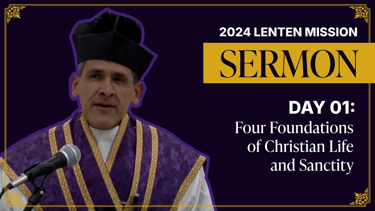 Sermon Day 01: Four Foundations of Christian Life and Sanctity | 2024 ...