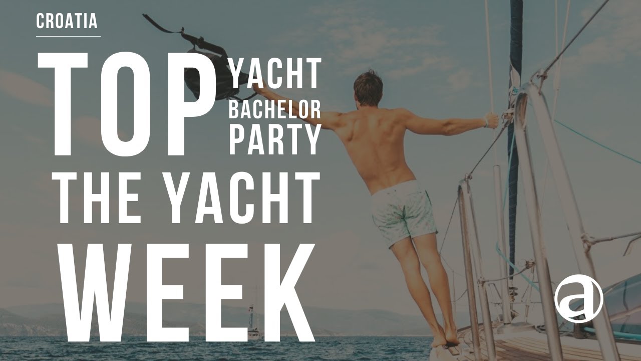 Top Bachelor party | The Yacht Week | Yacht Bachelor Party | The ...