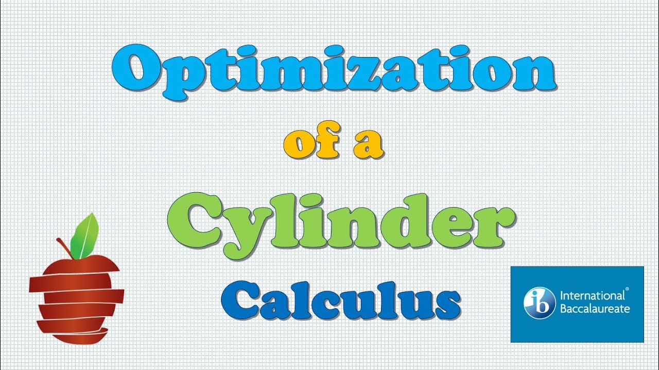 Optimization of a Cylinder - Calculus - A Quick How - To Guide - YouTube