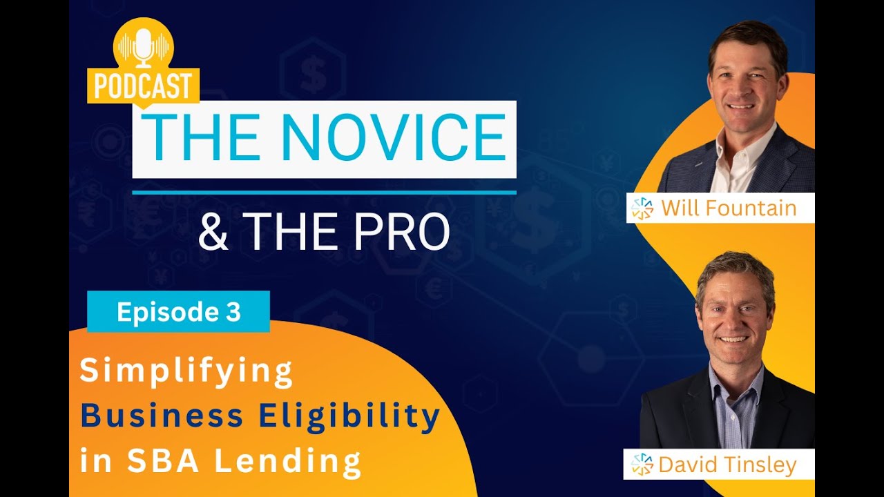 The Novice & The Pro | Episode 3 - Simplifying Business Eligibility in SBA Lending - YouTube