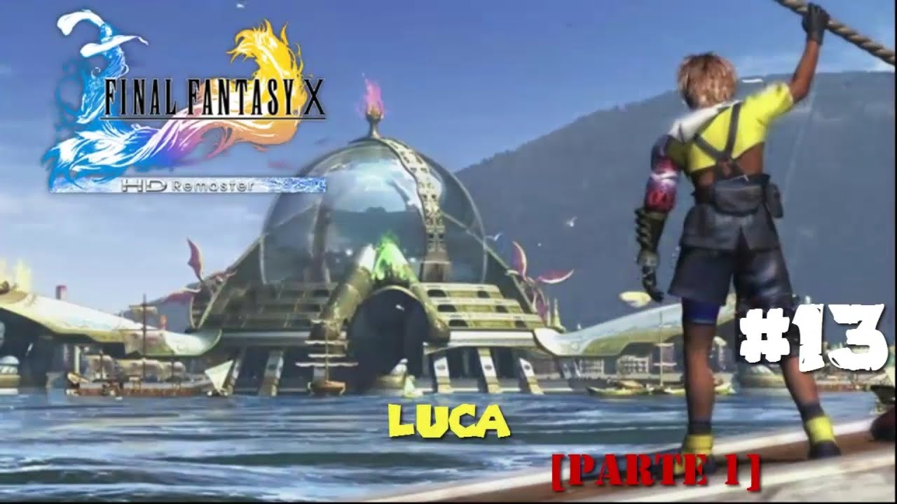 Final Fantasy X HD - Luca [FFX] [PS4] #13 - YouTube