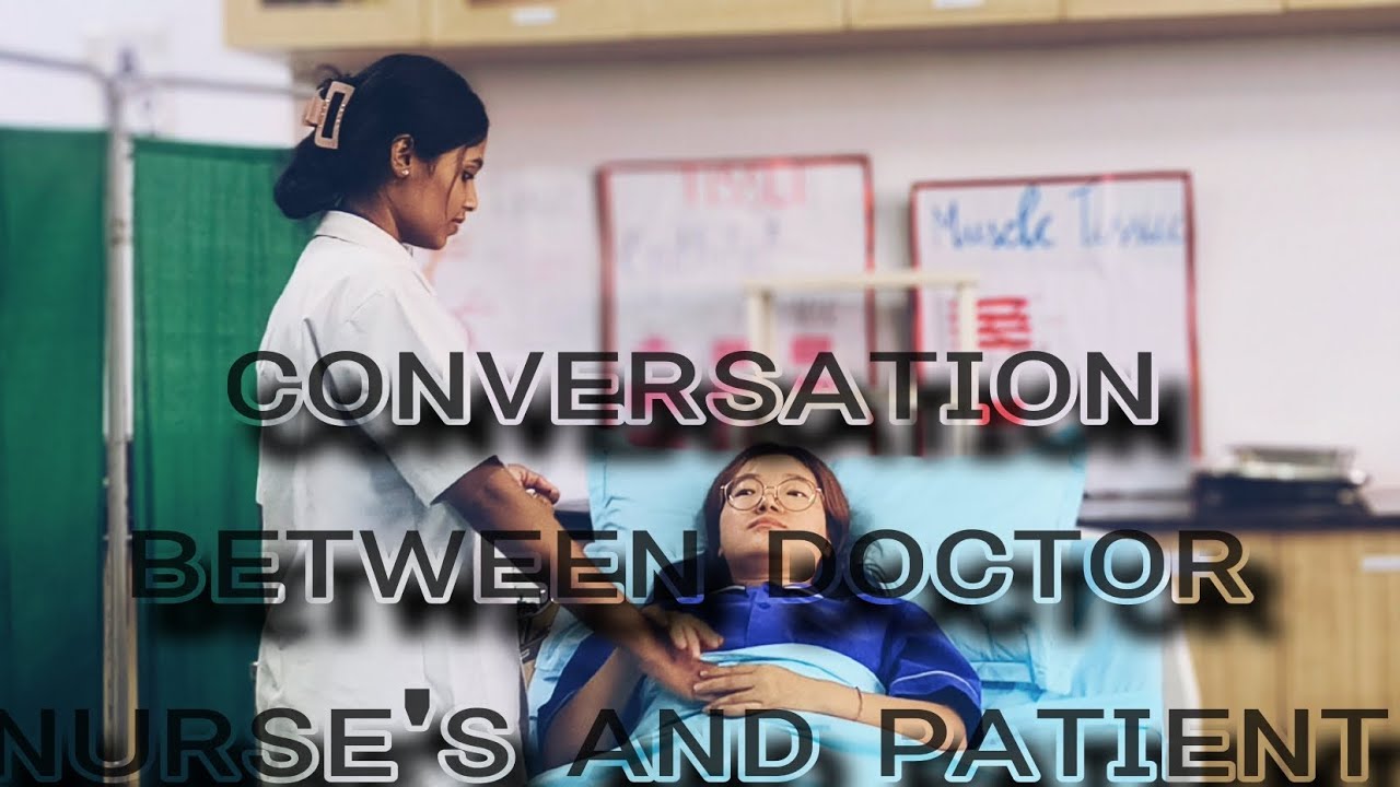Role Play On Communication Between Patient & Nurses Doctor ...