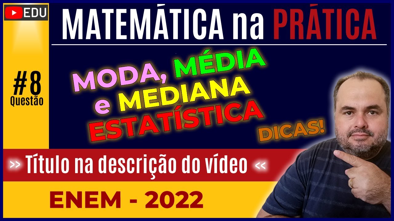 8 - Matemática para ENEM - Estatística - Média, Moda e Mediana - YouTube