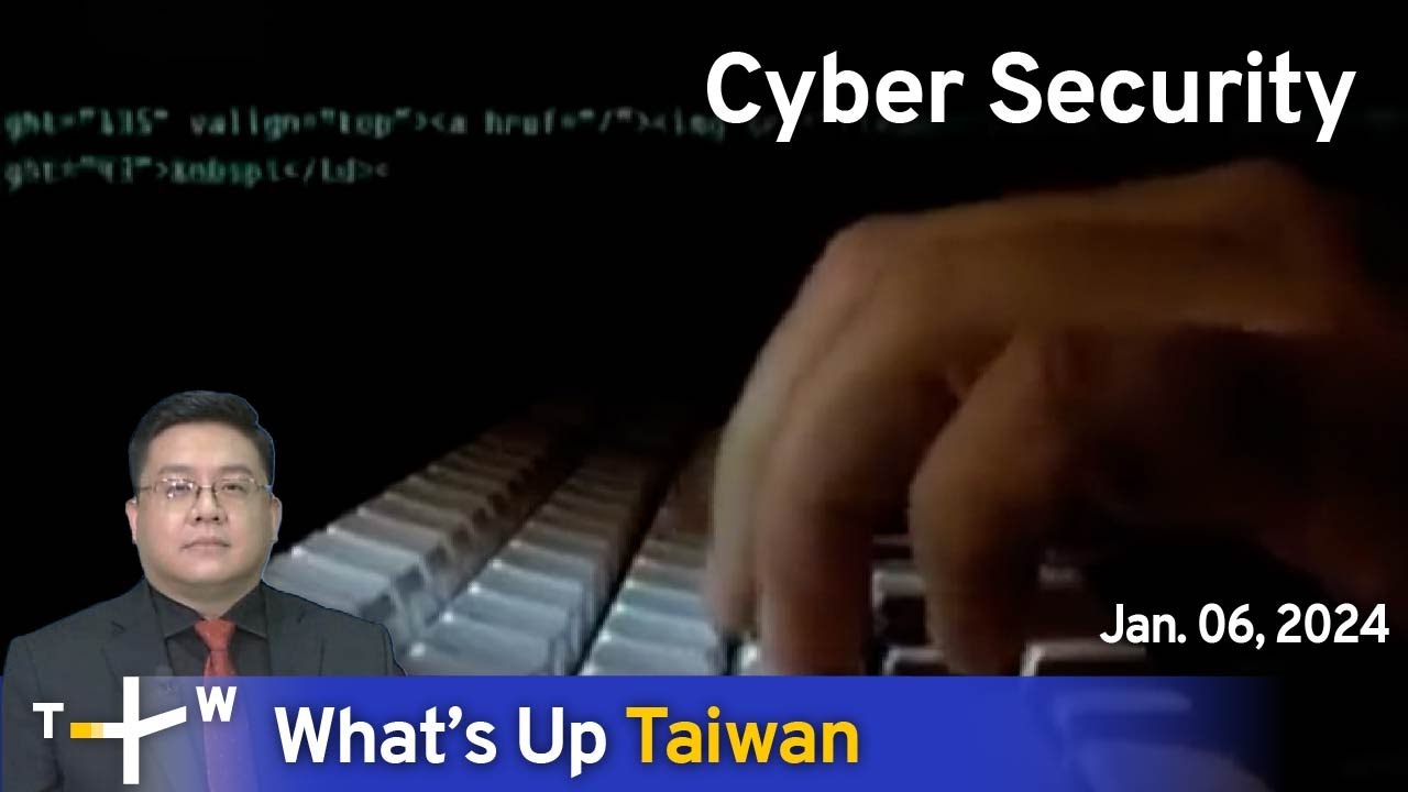 Cyber Security, What's Up Taiwan – News at 14:00, January 6, 2025 ...
