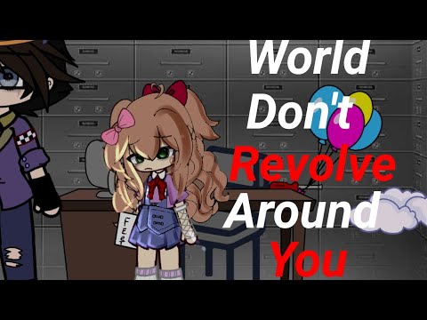 World Don't Revolve Around You, Girl You Not The Only One ||meme/trend ...