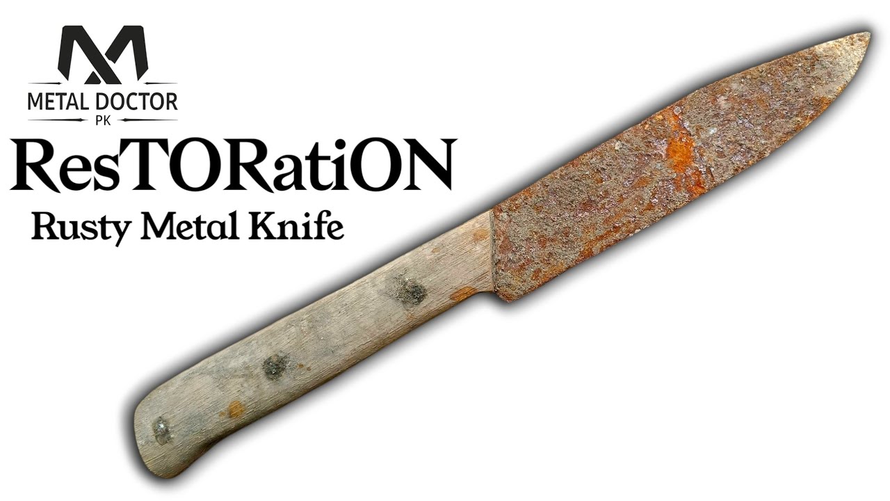 Restoration of a Rusty Metal Knife into a Beautiful New Tool 🔧 | Knife ...
