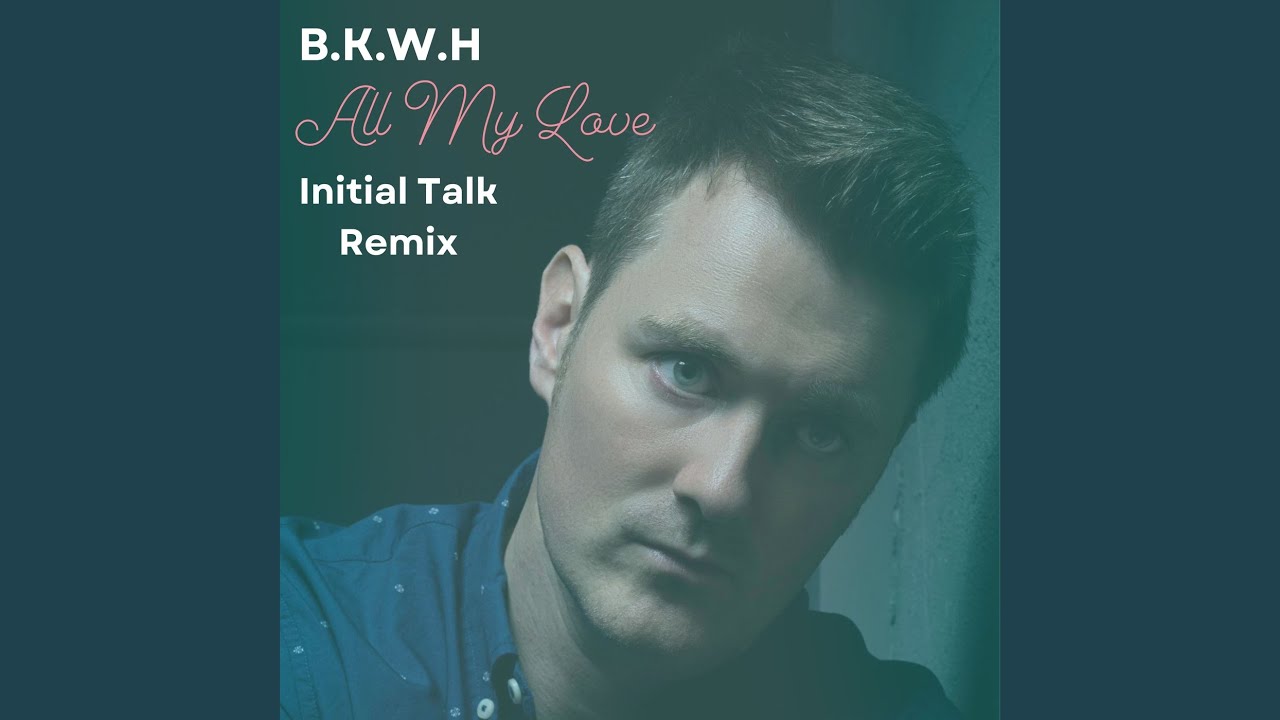 All My Love (Initial Talk Remix) - YouTube