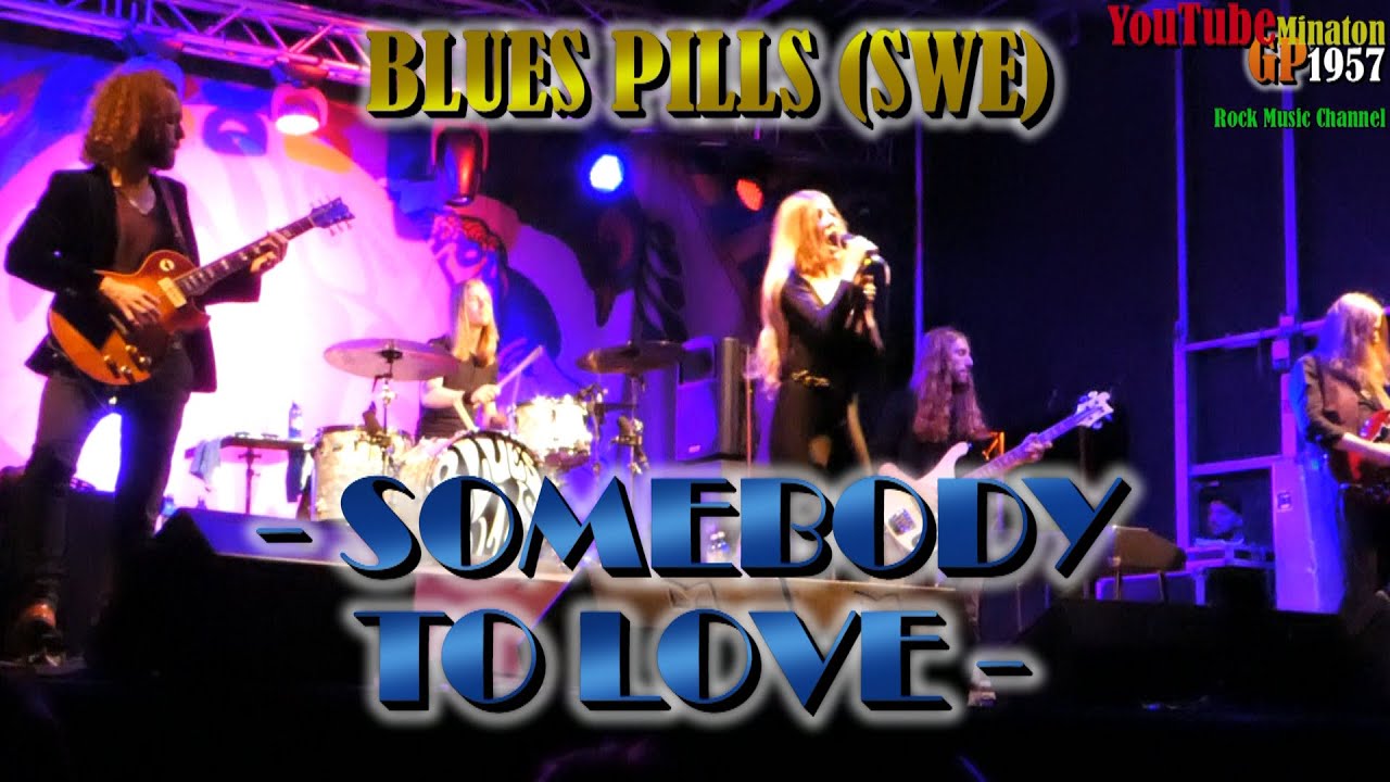 Blues Pills (SWE) - Somebody To Love @minaton5242 #bluespills - YouTube