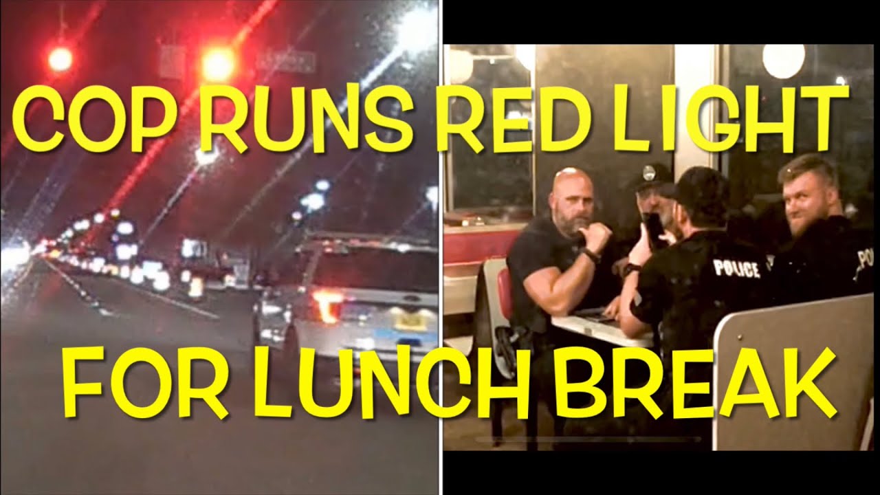 Cop Runs Red Light For Lunch Break! - YouTube