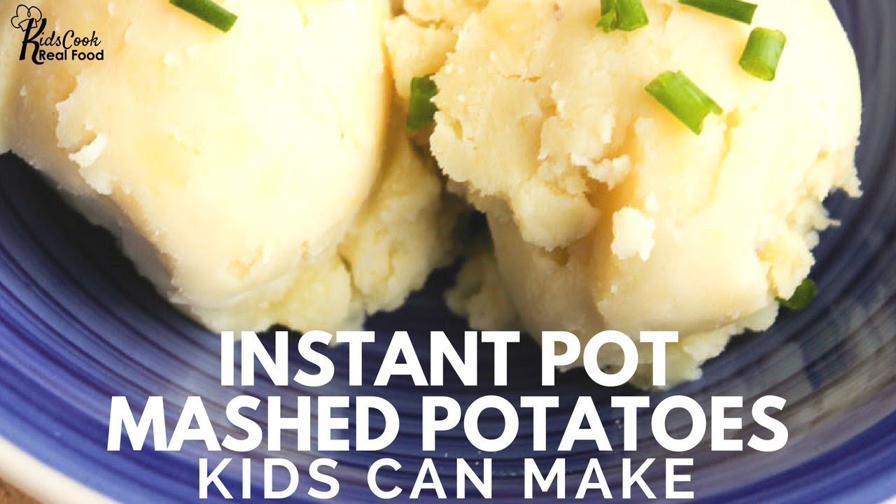 Easy Instant Pot Mashed Potatoes Made by Kids - YouTube