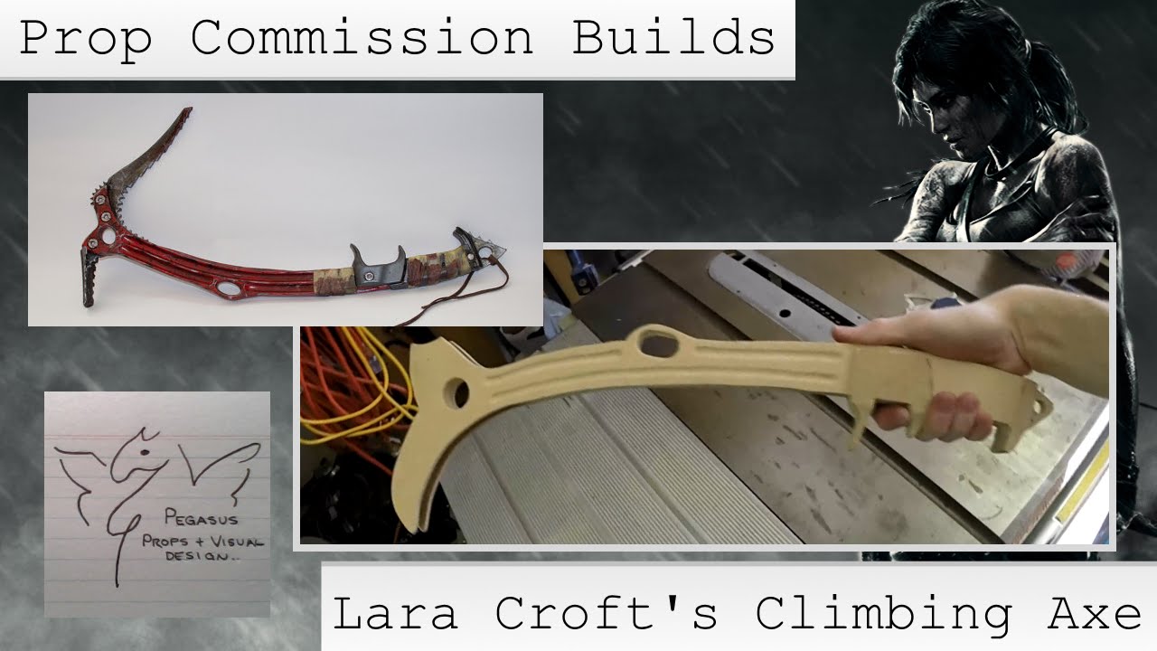 Commission Build: Lara Croft Climbing Axe - Day One - YouTube