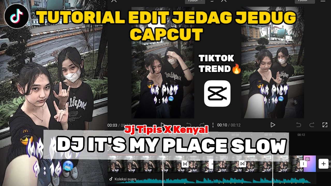 Tutorial Edit Jedag Jedug Capcut DJ IT'S MY PLACE SLOW || Jj Tipis ...