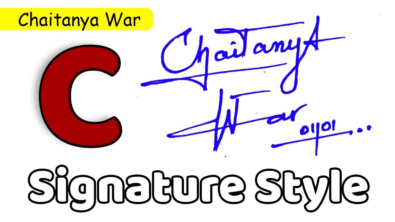 Chaitanya War Name Signature Style | C Signature Style | Signature ...