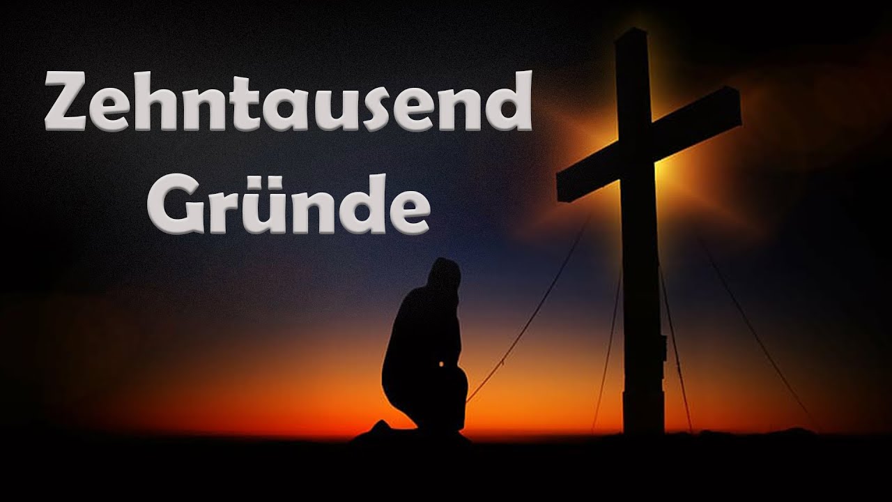 Zehntausend Gründe - YouTube